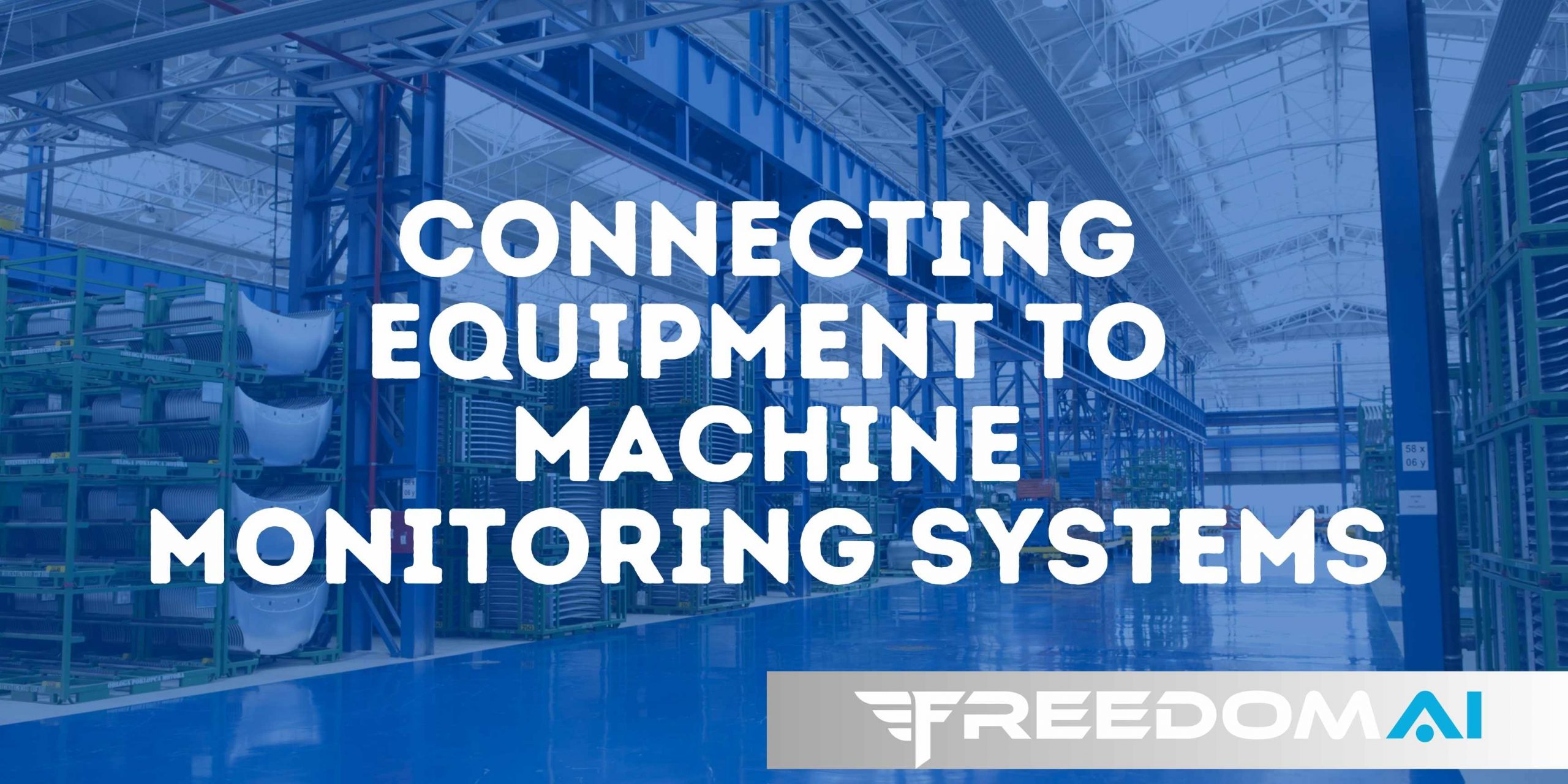 The Modern Manufacturer and the Smart Factory · FREEDOM® IoT