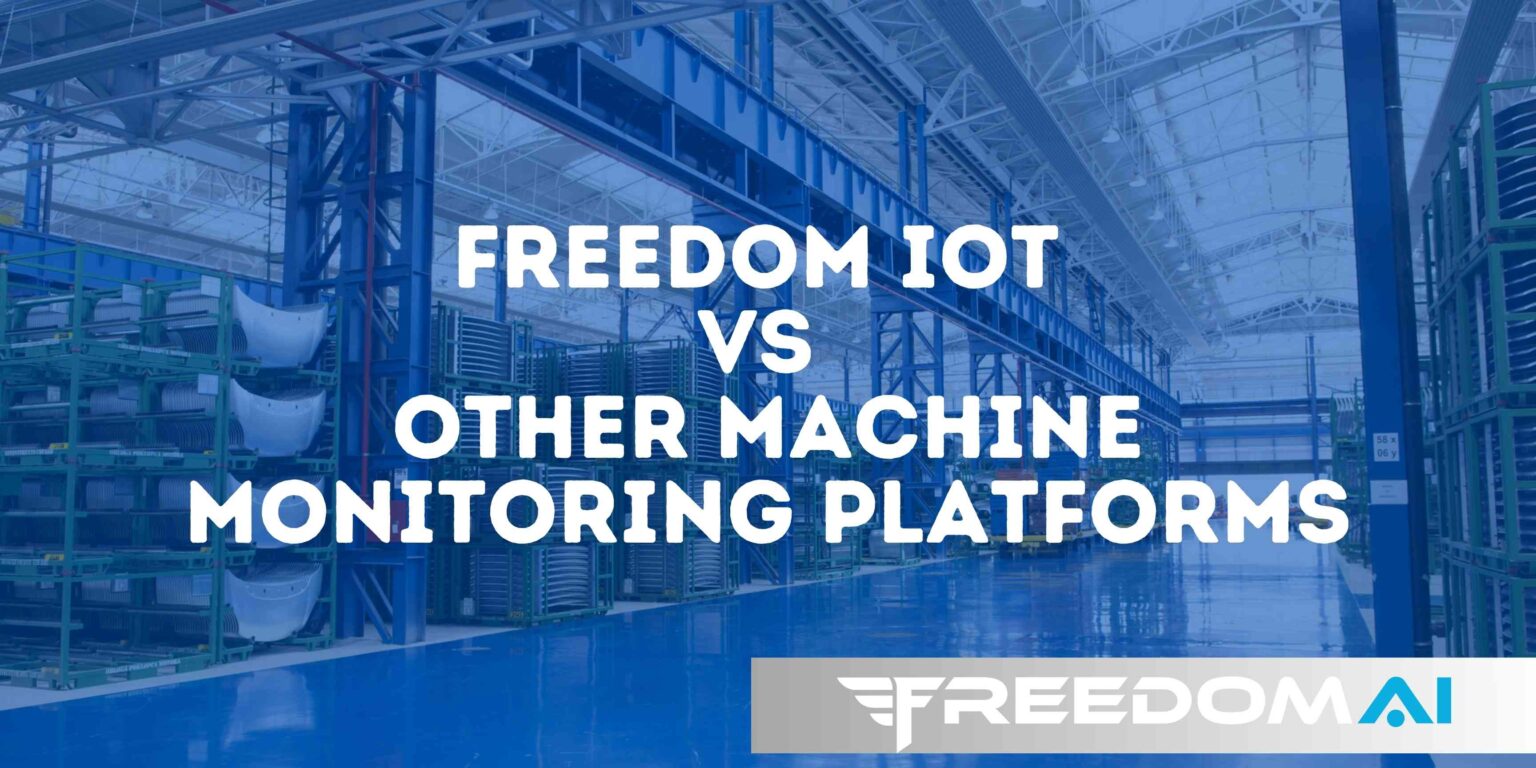 Freedom IOT vs Other Machine Monitoring Platforms - FREEDOM® IoT