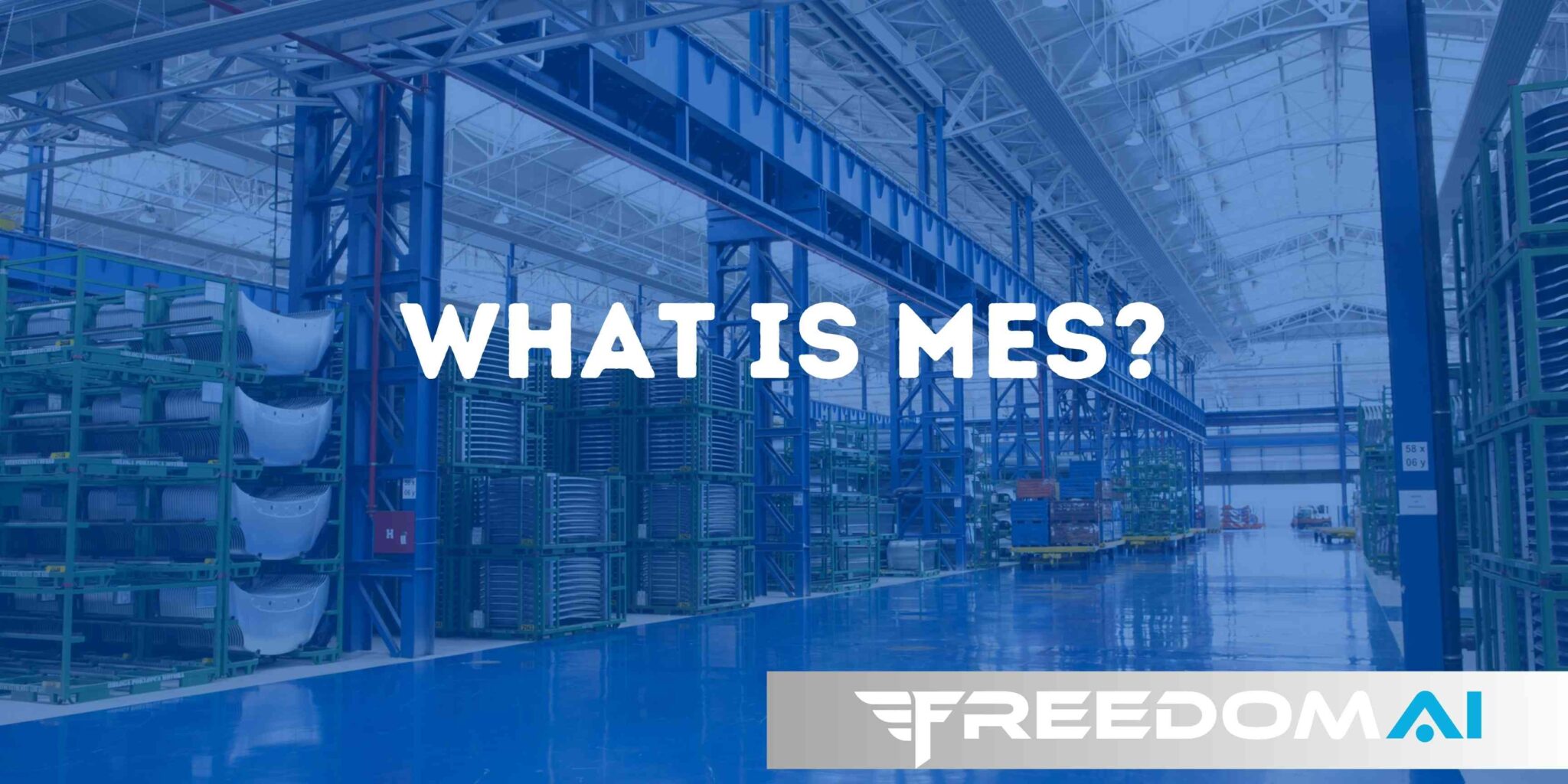 What is MES (Manufacturing Execution System)? - FREEDOM® IoT